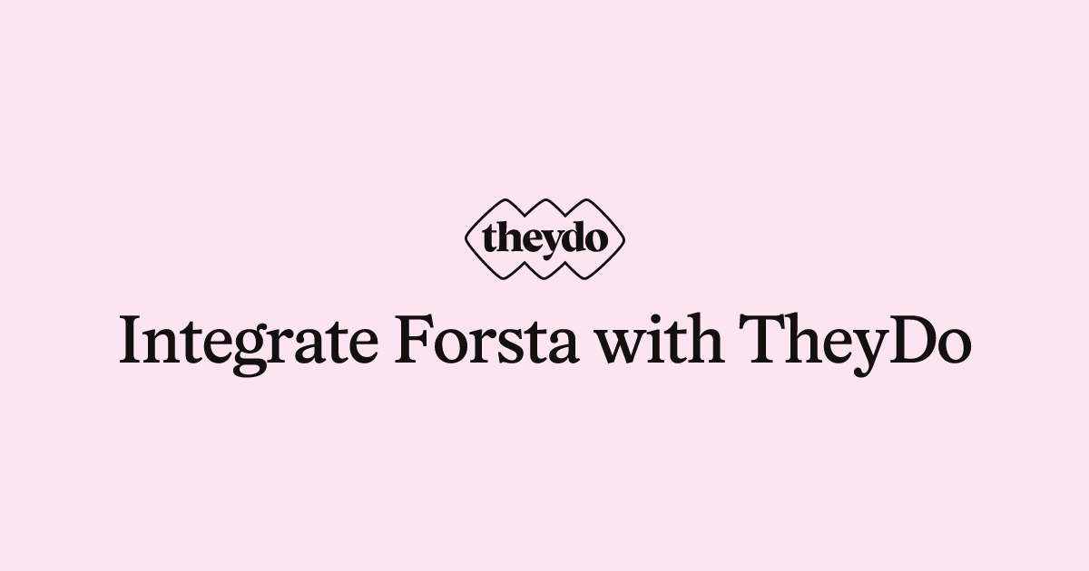 Integrate Forsta with TheyDo