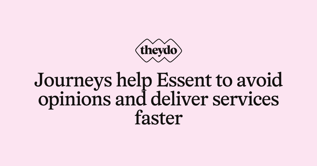 Journeys help Essent to avoid opinions and deliver services faster