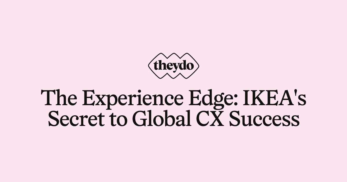 The Experience Edge: IKEA's Secret to Global CX Success
