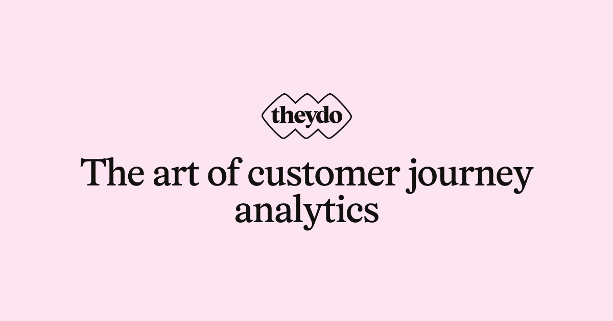 The art of customer journey analytics