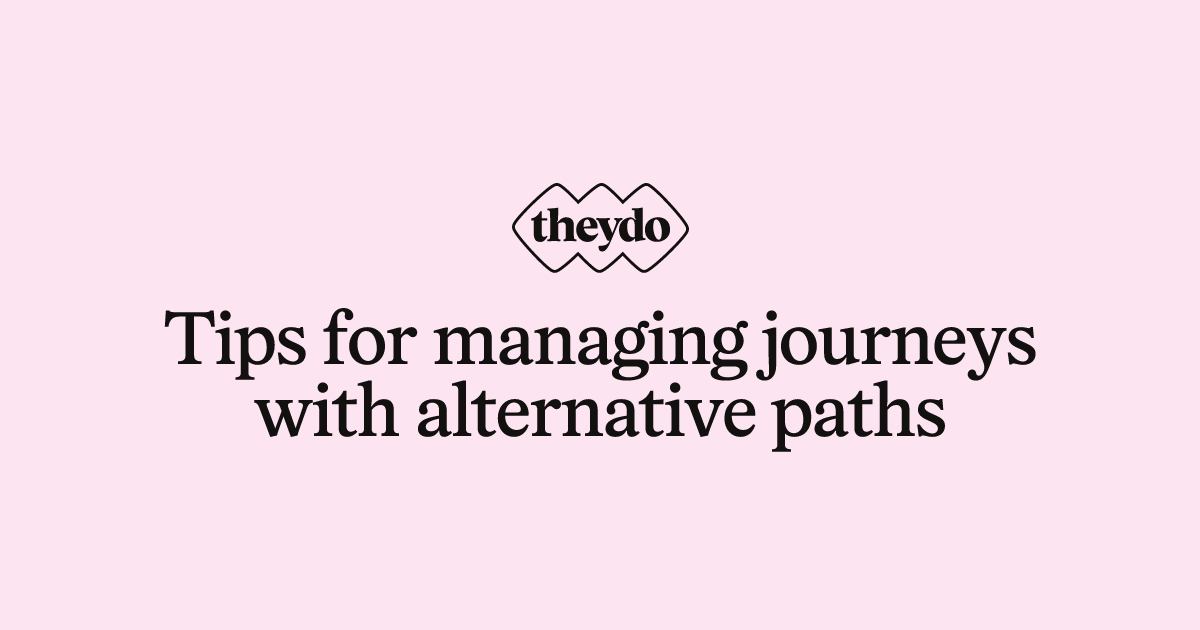 Tips for managing journeys with alternative paths