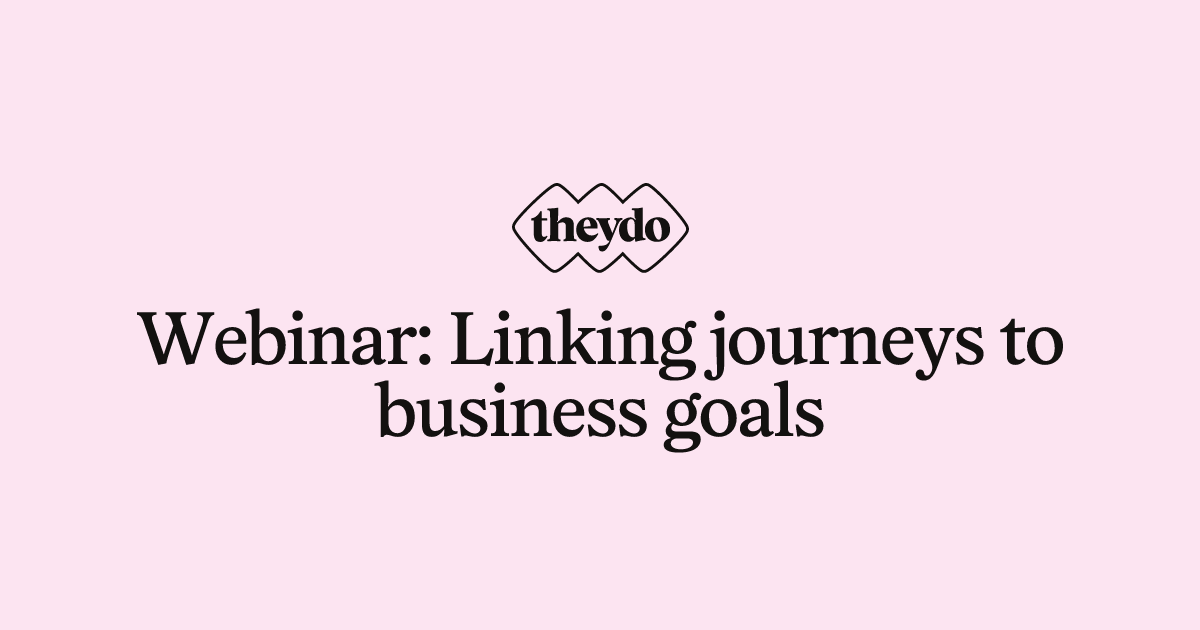 Webinar: Linking journeys to business goals